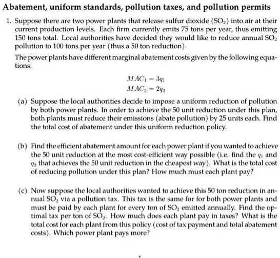 SOLVED: Texts: Abatement, uniform standards, pollution taxes, and ...