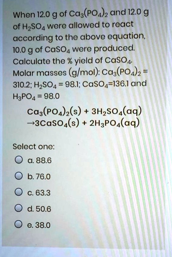 when 120 g of ca3l po42 and 120 g of hzsoa wore allowed to react ...