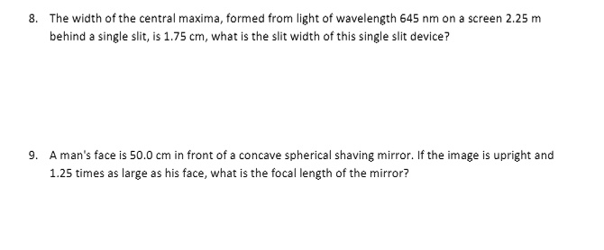 SOLVED: 8. The width of the central maxima, formed from light of ...