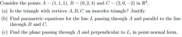 Solved Consider The Points A 111 B 024 And C 202 In