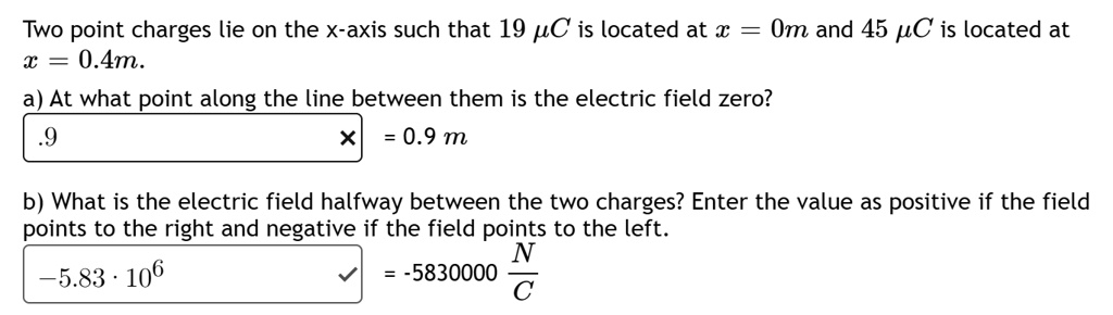 SOLVED: Two point charges lie on the x-axis such that 19 C is located at = 0m and 45 C is ...