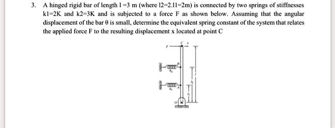 SOLVED: A hinged rigid bar of length l1 = 3 m (where l2 = 2.11 m) is ...