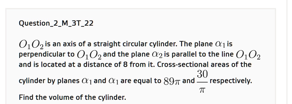 Question2M3T22 O1O2 is an axis of a straight circular cylinder. The ...