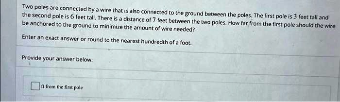 SOLVED: Two poles are connected by a wire that is also connected to the ground between the poles ...