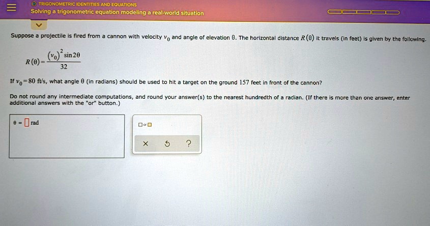 SOLVED: TRIGONOMETRIC IDENTITIES AND ECUATIONS Solving trigonometric cquation modeling real ...