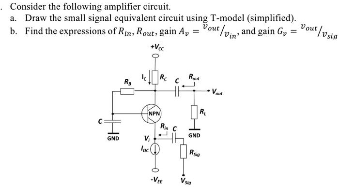 Consider the following amplifier circuit. a. Draw the small signal ...