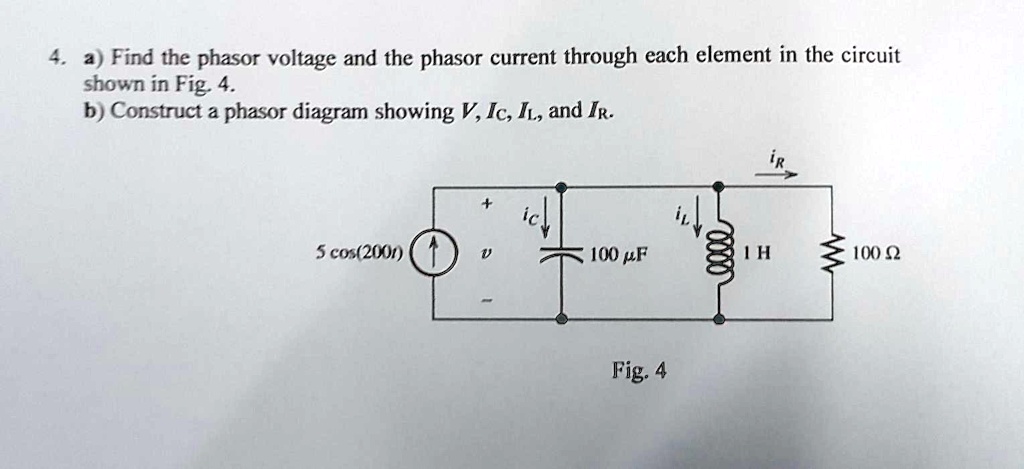 SOLVED: 4.a) Find the phasor voltage and the phasor current through each element in the circuit ...