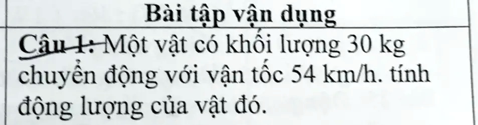 SOLVED: Bai tip vin dung Ciu +: Mot vat co khoi luong 30 kg chuyen dong ...