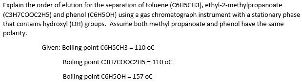 Explain the order of elution for the separation of toluene (C6H5CH3 ...