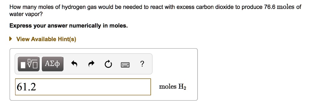 How many moles of hydrogen gas would be needed to react with excess carbon dioxide to produce 76 ...