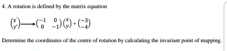 SOLVED: A rotation is defined by the matrix equation. Determine the ...
