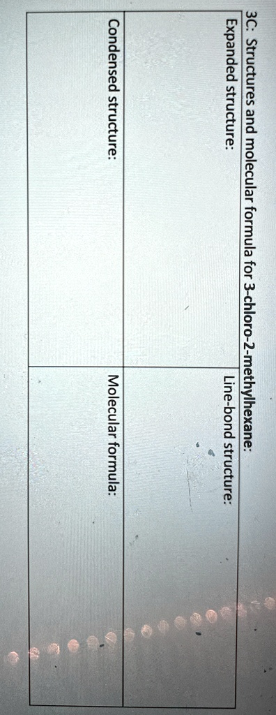 3C: Structures and molecular formula for 3-chloro-2-methylhexane ...