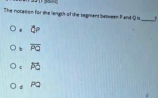 SOLVED: point) The notation for the length ofthe segment between P and ...