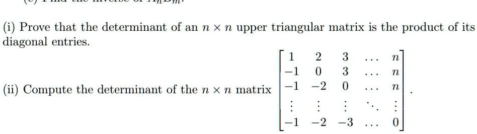 I Prove That The Determinant Of An N × N Upper Triangular Matrix Is