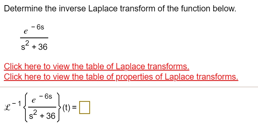 Determine the inverse Laplace transform of the function below: 6s/S^2 ...