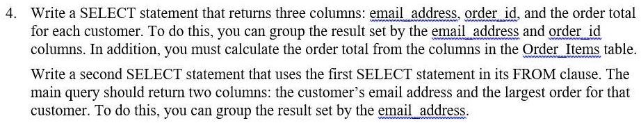 SOLVED: Write a SELECT statement that returns three columns: email address, order id, and the ...