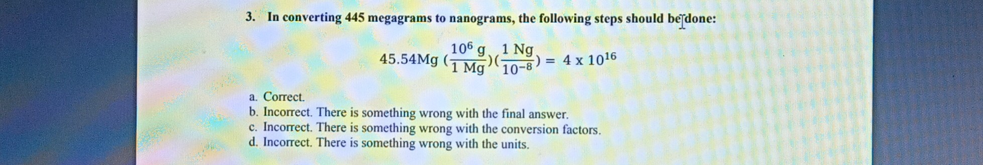 SOLVED: 3. In converting 4 4 5 megagrams to nanograms, the following steps should be]one: 45.54 ...