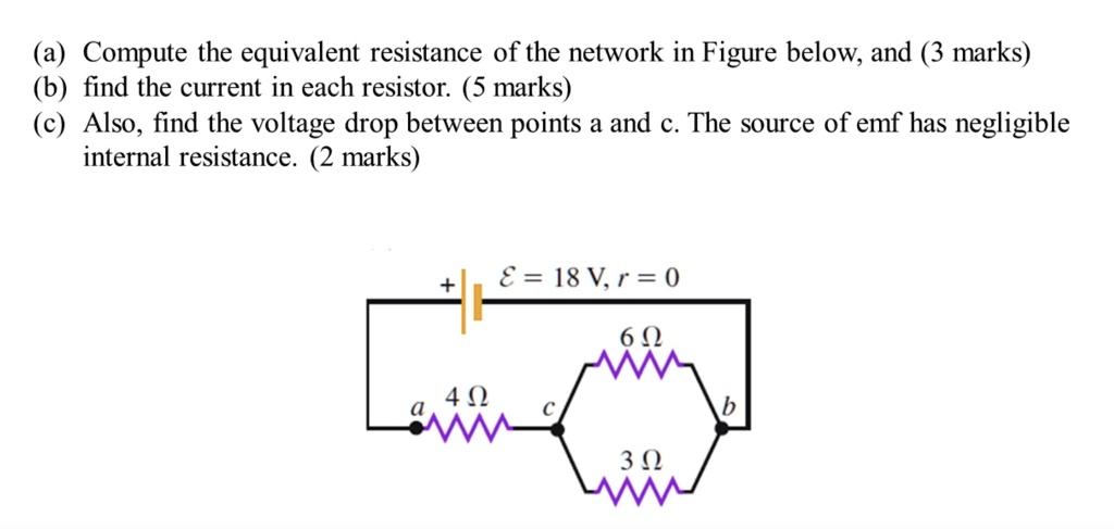 SOLVED: (a) Compute the equivalent resistance of the network in the Figure below. (3 marks) (b ...