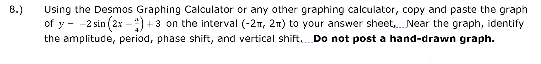 SOLVED: 8.) Using the Desmos Graphing Calculator or any other graphing ...