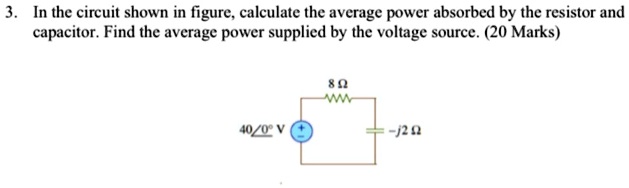 SOLVED: In the circuit shown in the figure, calculate the average power absorbed by the resistor ...
