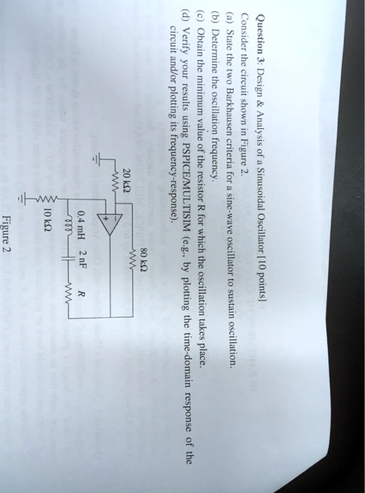 Question 3: Design Analysis of a Sinusoidal Oscillator [10 points] Consider the circuit shown in ...