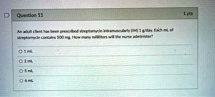 SOLVED: An adult client has been prescribed streptomycin ...