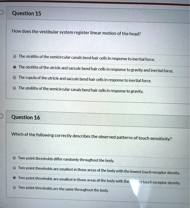 SOLVED: Question 15 How does the vestibular system register linear ...