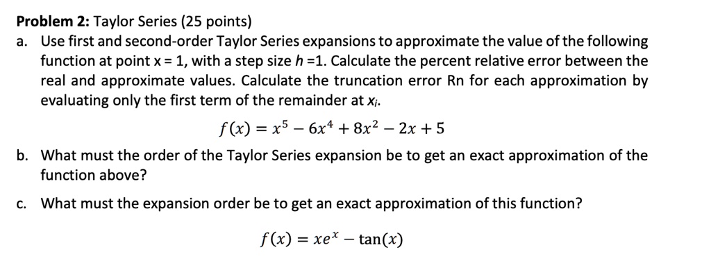 problem 2 taylor series 25 points use first and second order taylor ...