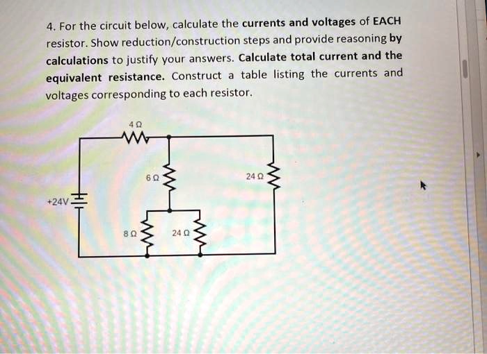 SOLVED: For the circuit below, calculate the currents and voltages of EACH resistor. Show ...