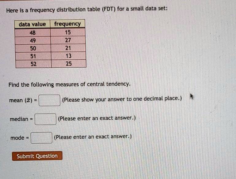 SOLVED: Here is a frequency distribution table (FDT) for a small data set: data value frequency ...
