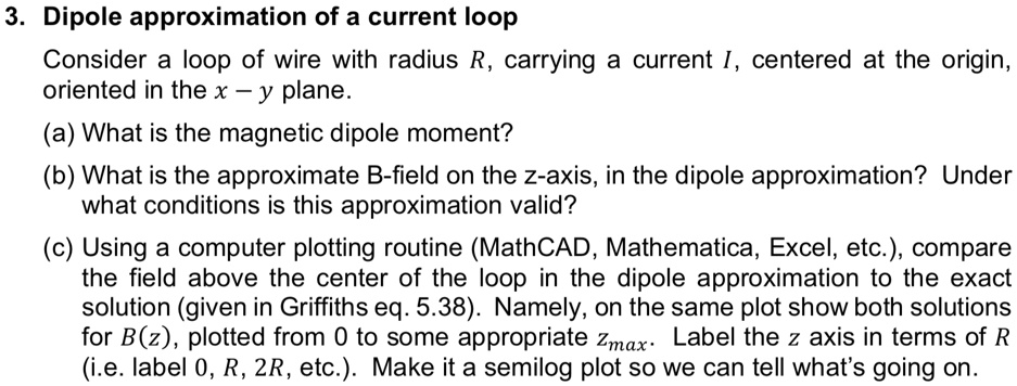 SOLVED: 3. Dipole Approximation of a Current Loop Consider a loop of ...