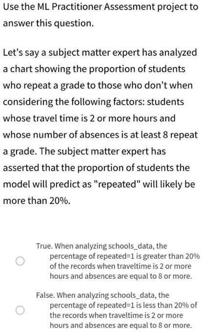 Use the ML Practitioner Assessment project to answer this question. Let's say a subject matter ...