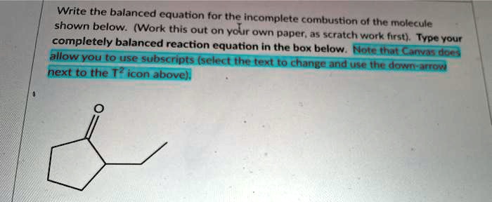 Write the balanced cquation for the incomplete combustion 0f...