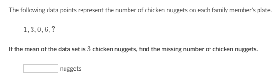 SOLVED: The following data points represent the number of chicken nuggets on each family member ...