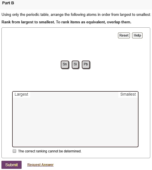 SOLVED: Pant B Using only the periodic table, arrange the following atoms order from largest to ...