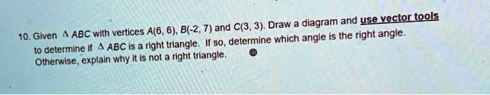 10. Given riangle ABC with vertices A(6, 6), B(-2, 7) and C(3, 3). Draw ...