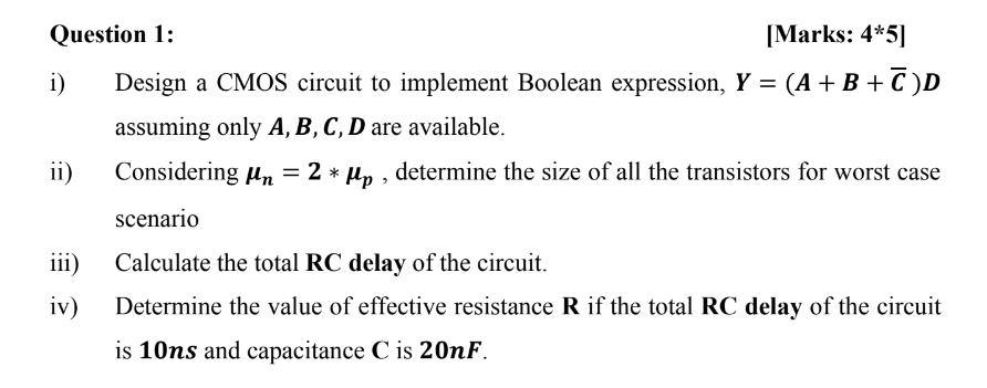 Solved Question 1 Marks 45 I Design A Cmos Circuit To Implement Boolean Expression Y 9584