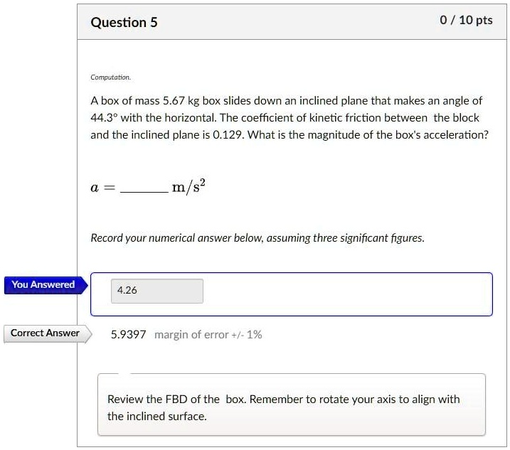 Computation A box of mass 5.67 kg slides down an inclined plane that ...