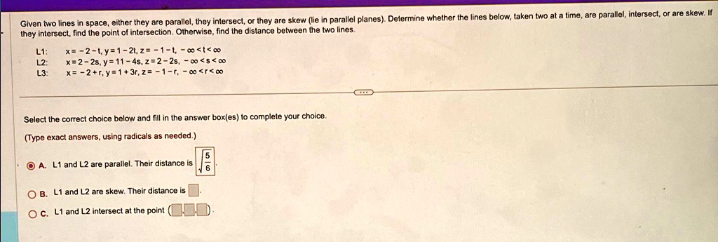 Given two lines in space, either they are parallel, they intersect, or ...