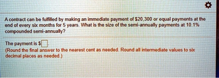 a contract can be fulfilled by making an immediate payment of 520300 or ...