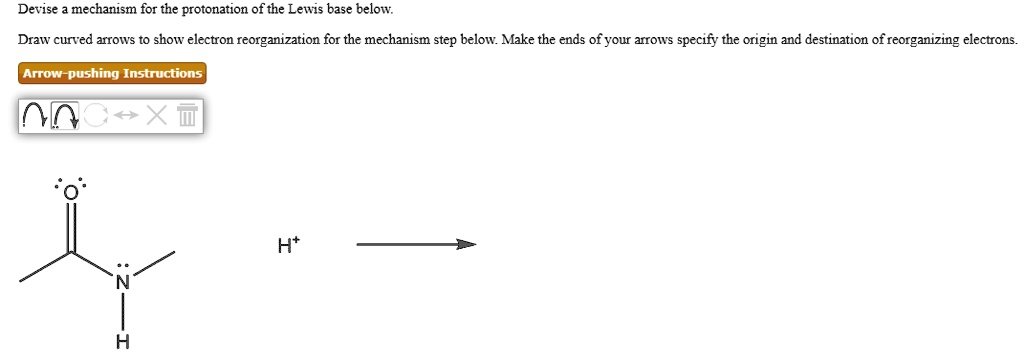 devise mechanism for the protonation of the lewis base below draw ...
