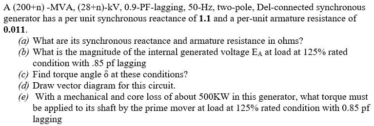 SOLVED: A (200+n) -MVA, (28+n)-kV, 0.9-PF-lagging, 50-Hz, two-pole ...