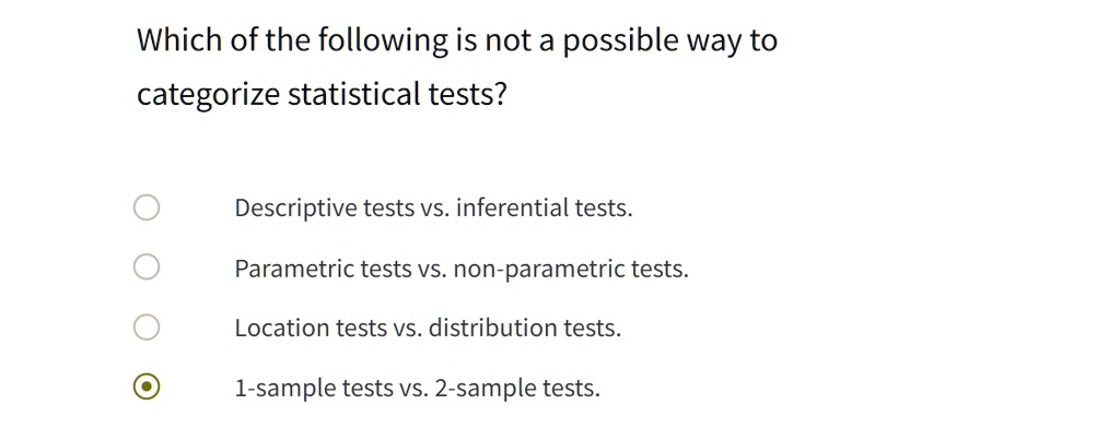 Which of the following is not a possible way to categorize statistical ...