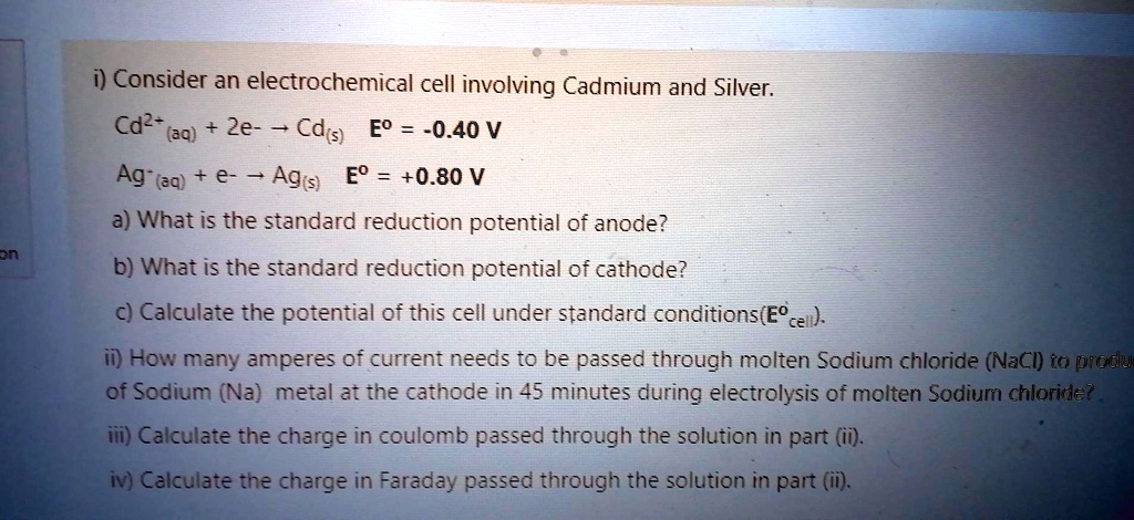 SOLVED: i) Consider an electrochemical cell involving Cadmium and ...