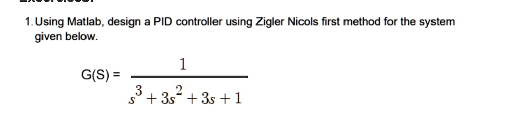 Solved Using Matlab Design A Pid Controller Using Ziegler Nichols 0108