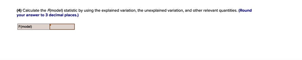 Solved Calculate The A Model Statistic By Using The Explained Variation The Unexplained