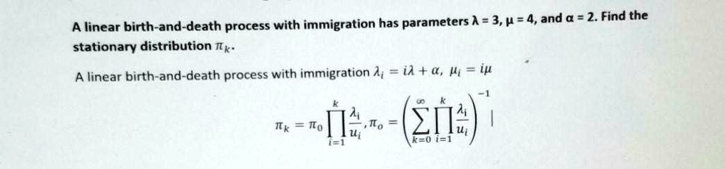 A linear birth-and-death process with immigration has parameters λ = 3 ...