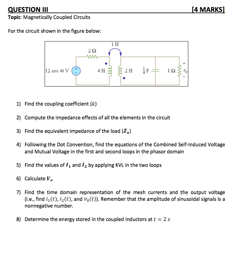 SOLVED: QUESTION III Topic: Magnetically Coupled Circuits [4 MARKS] For the circuit shown in the ...