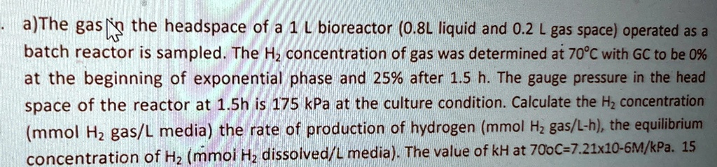 A) The gas in the headspace of a 1 L bioreactor (0.8L liquid...