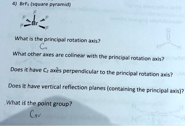 SOLVED: BrFs (square pyramid) What is the principal rotation axis? What ...